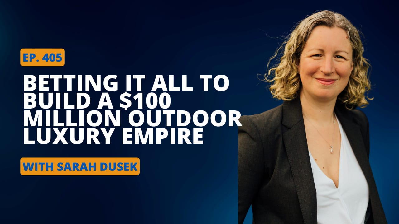 Sarah Dusek's Under Canvass: Building a $100M Luxury Empire